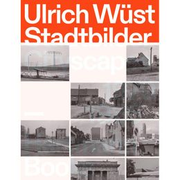 Ulrich Wüst, Stadtbilder Cityscapes - Matthias Flügge, Gebunden