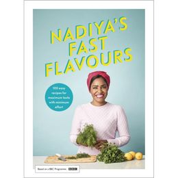 Nadiya's Fast Flavours - Nadiya Hussain, Gebunden