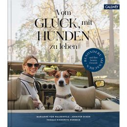 Vom Glück, mit Hunden zu leben - Marianne von Waldenfels, Jennifer Dixon, Thomas Niederste-Werbeck, Gebunden