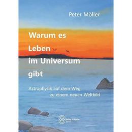 Warum es Leben im Universum gibt - Peter Möller, Kartoniert (TB)