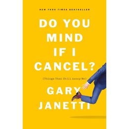 Do You Mind If I Cancel? - Gary Janetti, Gebunden