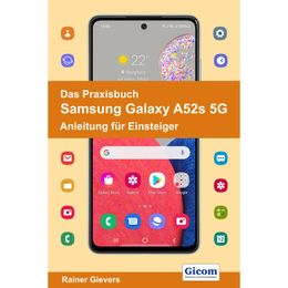 Das Praxisbuch Samsung Galaxy A52s 5G - Anleitung für Einsteiger - Rainer Gievers, Kartoniert (TB)