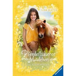RAVENSBURGER VERLAG Das kleine Wunder / Pferdeflüsterer-Mädchen Bd.4 - Gina Mayer, Gebunden
