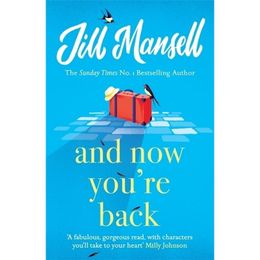 And Now You're Back - Jill Mansell, Kartoniert (TB)