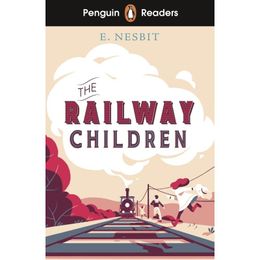 Penguin Readers Level 1: The Railway Children (ELT Graded Reader) - Edith Nesbit, Kartoniert (TB)