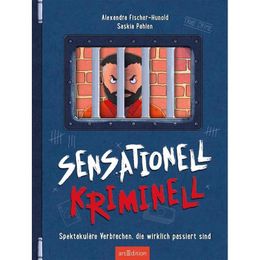 Ars Edition Sensationell kriminell - Alexandra Fischer-Hunold, Gebunden