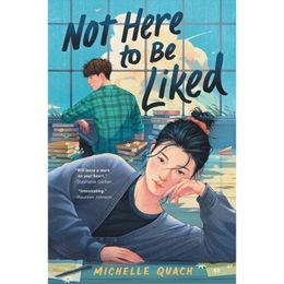 Not Here to Be Liked - Michelle Quach, Gebunden