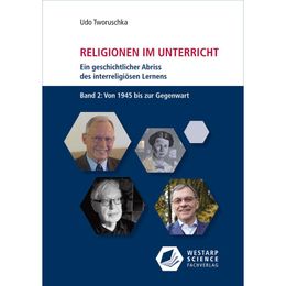 Religionen im Unterricht. Ein geschichtlicher Abriss des interreligiösen Lernens - Udo Tworuschka, Kartoniert (TB)