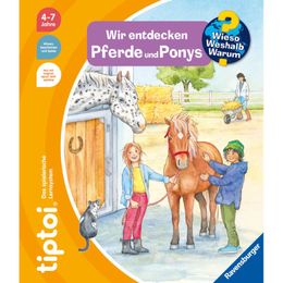 RAVENSBURGER VERLAG Wir entdecken Pferde und Ponys / Wieso? Weshalb? Warum? tiptoi® Bd.27 - Susanne Gernhäuser, Kartoniert (TB)