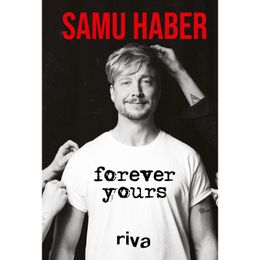 Riva Verlag Forever Yours - Samu Haber, Gebunden