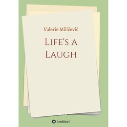 tredition Life's a Laugh - Valerie Milicevic, Kartoniert (TB)