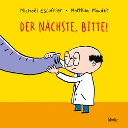 Moritz Der Nächste, bitte! - Michael Escoffier, Pappband