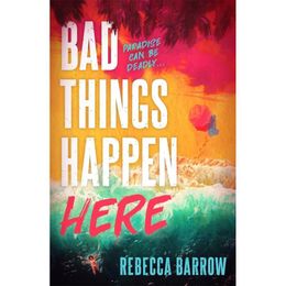 Bad Things Happen Here - Rebecca Barrow, Kartoniert (TB)