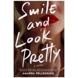 Smile & Look Pretty - Amanda Pellegrino, Kartoniert (TB)