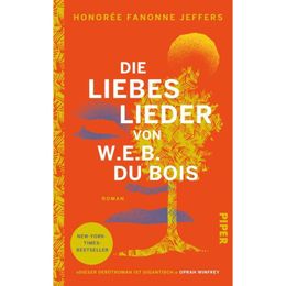 PIPER Die Liebeslieder von W.E.B. Du Bois - Honorée Fanonne Jeffers, Gebunden