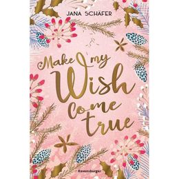 RAVENSBURGER VERLAG Make My Wish Come True - Jana Schäfer, Taschenbuch