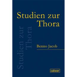 Studien zur Thora - Benno Jacob, Reinhard Gregor Kratz, Hans-Christoph Aurin, Till Magnus Steiner, Gebunden