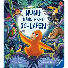 RAVENSBURGER VERLAG Nunu kann nicht schlafen - eine liebevoll erzählte Gutenachtgeschichte für Kinder ab 2 Jahren - Donna David, Pappband