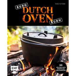 Burn, Dutch Oven, burn - Mora Fütterer, Gebunden