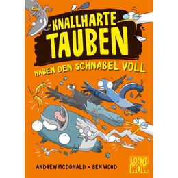 Loewe Verlag Knallharte Tauben haben den Schnabel voll / Knallharte Tauben Bd.4 - Andrew Mcdonald, Gebunden