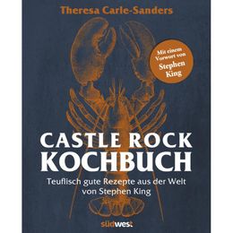 Castle Rock Kochbuch - Theresa Carle-Sanders, Gebunden