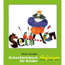 Schachlehrbuch für Kinder - Anfänger - Markus Spindler, Gebunden