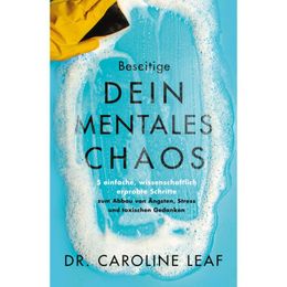 Beseitige dein mentales Chaos - Caroline Leaf, Kartoniert (TB)