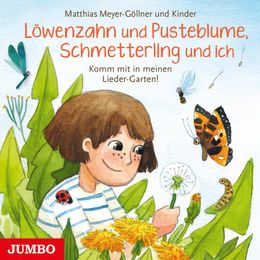 Löwenzahn und Pusteblume, Schmetterling und ich. Komm mit in meinen Lieder-Garten!,Audio-CD - Matthias Meyer-Göllner (Hörbuch)