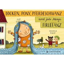 GERSTENBERG Locken, Pony, Pferdeschwanz und jede Menge Firlefanz - Daniela Kulot, Pappband