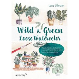 Wild and Green - Loose Watercolor - Lena Ullmann, Gebunden