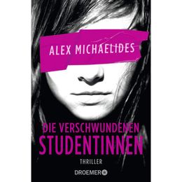 Droemer Knaur Verlagsgruppe Die verschwundenen Studentinnen - Alex Michaelides, Taschenbuch