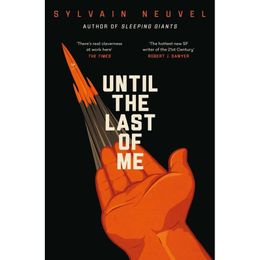 Until the Last of Me - Sylvain Neuvel, Kartoniert (TB)