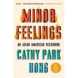 Penguin Random House Minor Feelings - Cathy Park Hong, Kartoniert (TB)