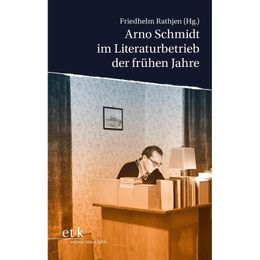 Arno Schmidt im Literaturbetrieb der frühen Jahre, Kartoniert (TB)