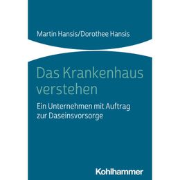 Das Krankenhaus verstehen - Martin Hansis, Dorothee Hansis, Kartoniert (TB)
