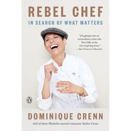 Rebel Chef - Dominique Crenn, Emma Brockes, Kartoniert (TB)