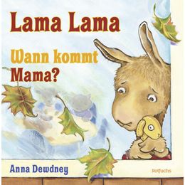 Lama Lama Wann kommt Mama? / Lama Lama Bd.8 - Anna Dewdney, Gebunden