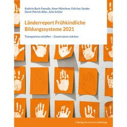 Länderreport Frühkindliche Bildungssysteme 2021 - Kathrin Bock-Famulla, Anne Münchow, Felicitas Sander, Davin Patrick Akko, Julia Schütz, Kartoniert (TB)