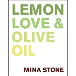 Lemon, Love & Olive Oil - Mina Stone, Gebunden