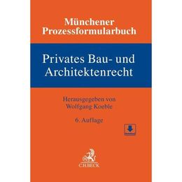 Münchener Prozessformularbuch Bd. 2: Privates Bau- und Architektenrecht, Leinen