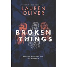 Broken Things - Lauren Oliver, Gebunden