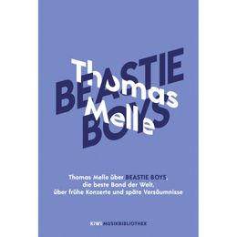 Thomas Melle über Beastie Boys, die beste Band der Welt, über frühe Konzerte und späte Versäumnisse - Thomas Melle, Gebunden