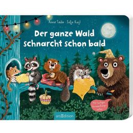 Ars Edition Der ganze Wald schnarcht schon bald - Anna Taube, Pappband