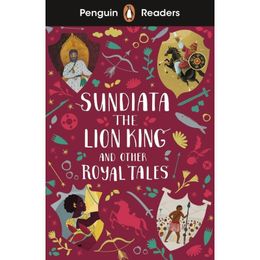 Penguin Readers Level 2: Sundiata the Lion King and Other Royal Tales (ELT Graded Reader) - Ladybird, Kartoniert (TB)