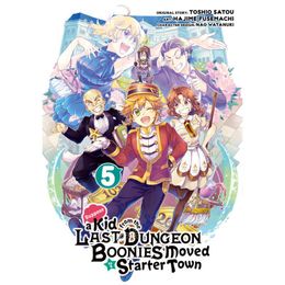 Suppose a Kid from the Last Dungeon Boonies Moved to a Starter Town 05 (Manga) - Toshio Satou, Hajime Fusemachi, Kartoniert (TB)