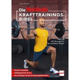 Die MEN'S HEALTH Krafttrainings-Bibel - Oliver Bertram, Kartoniert (TB)