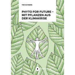 Phyto for Future - Tim Kaysers, Kartoniert (TB)