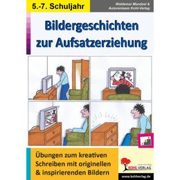 Bildergeschichten zur Aufsatzerziehung / Klasse 5-7 - Waldemar Mandzel, Autorenteam Kohl-Verlag, Kartoniert (TB)
