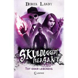 Loewe Tot oder lebendig / Skulduggery Pleasant Bd.14 - Derek Landy, Gebunden
