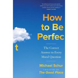 How to Be Perfect - Michael Schur, Kartoniert (TB)